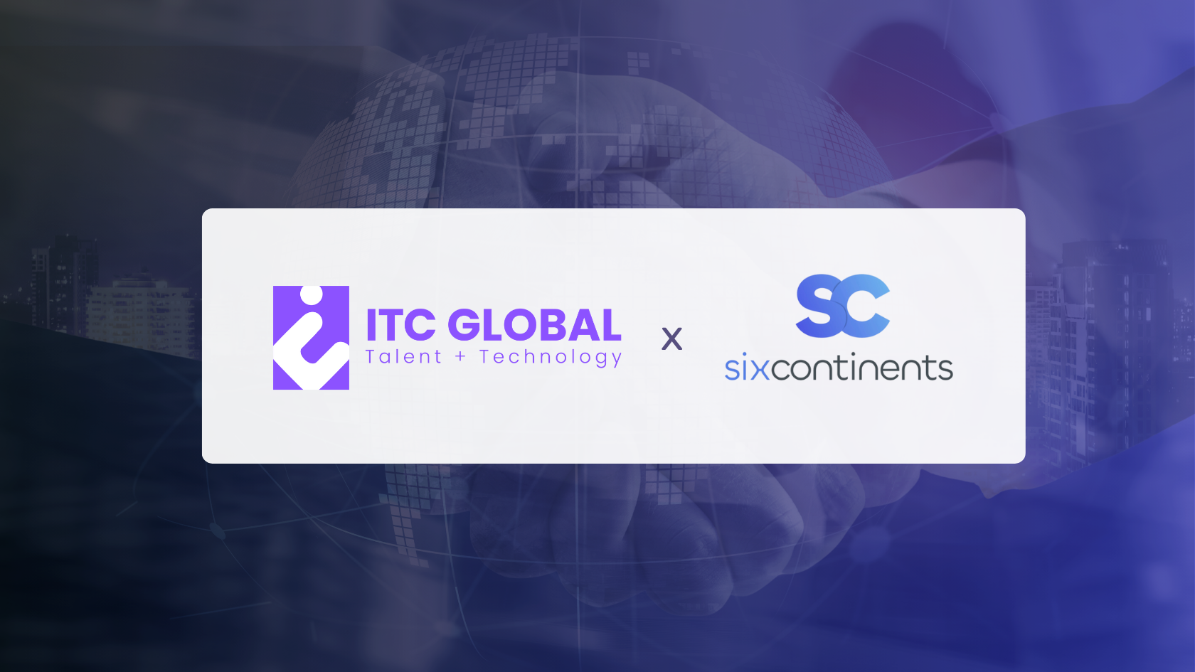 Six Continents and ITC Global join forces in an AI-driven language landscape - ITC Global